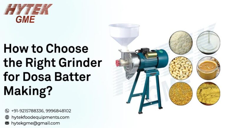 How to Choose the Right Grinder for Dosa Batter Making?