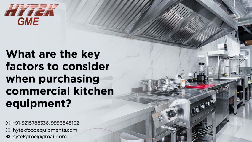 What Are the Key Factors to Consider When Purchasing Commercial Kitchen ...